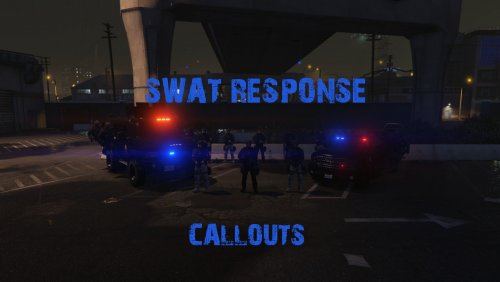 SWAT Response Callouts - Script Modifications & Plugins - LCPDFR.com